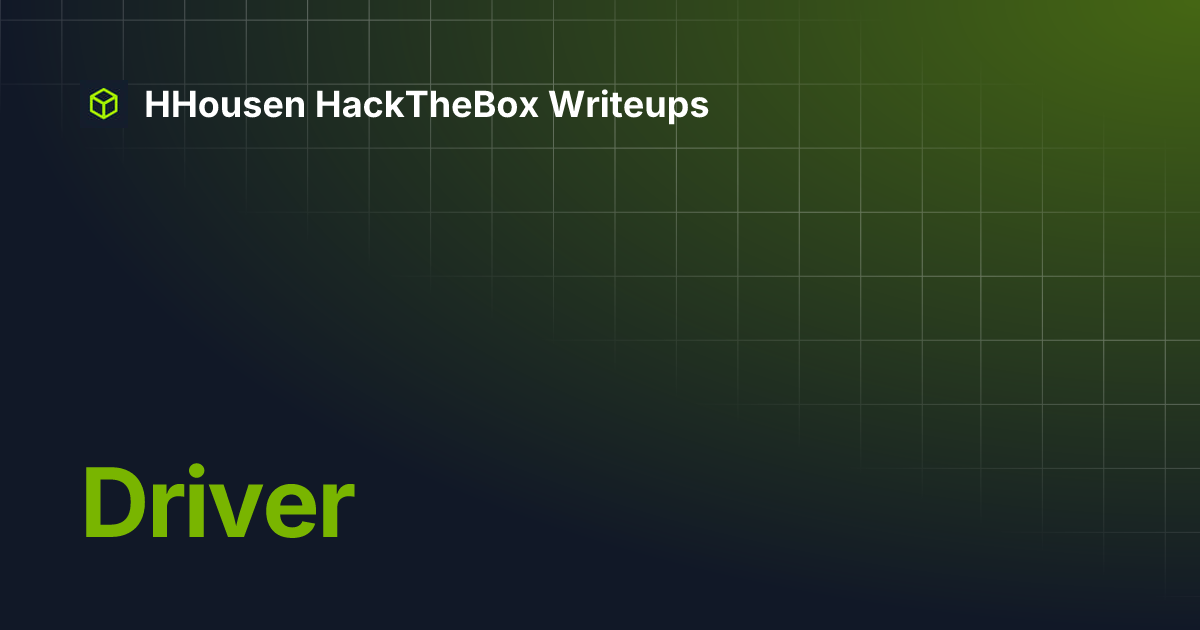 Driver | HHousen HackTheBox Writeups